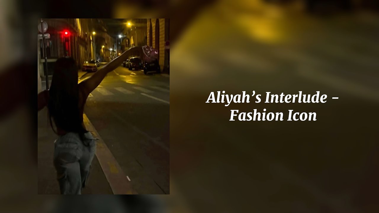 Fashion Icon - Aliyah’s Interlude (Sped Up) - YouTube