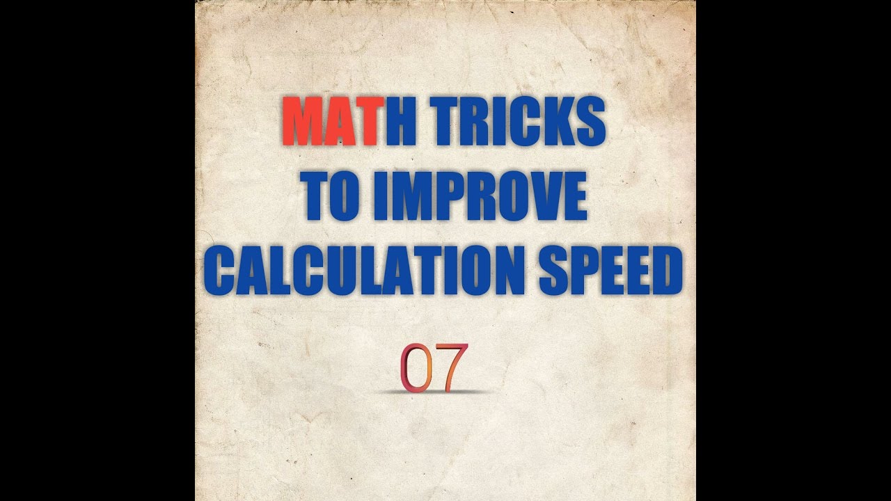 MATH TRICKS TO IMPROVE CALCULATION SPEED LECTURE.07 MATHGURU(VIPAN ...