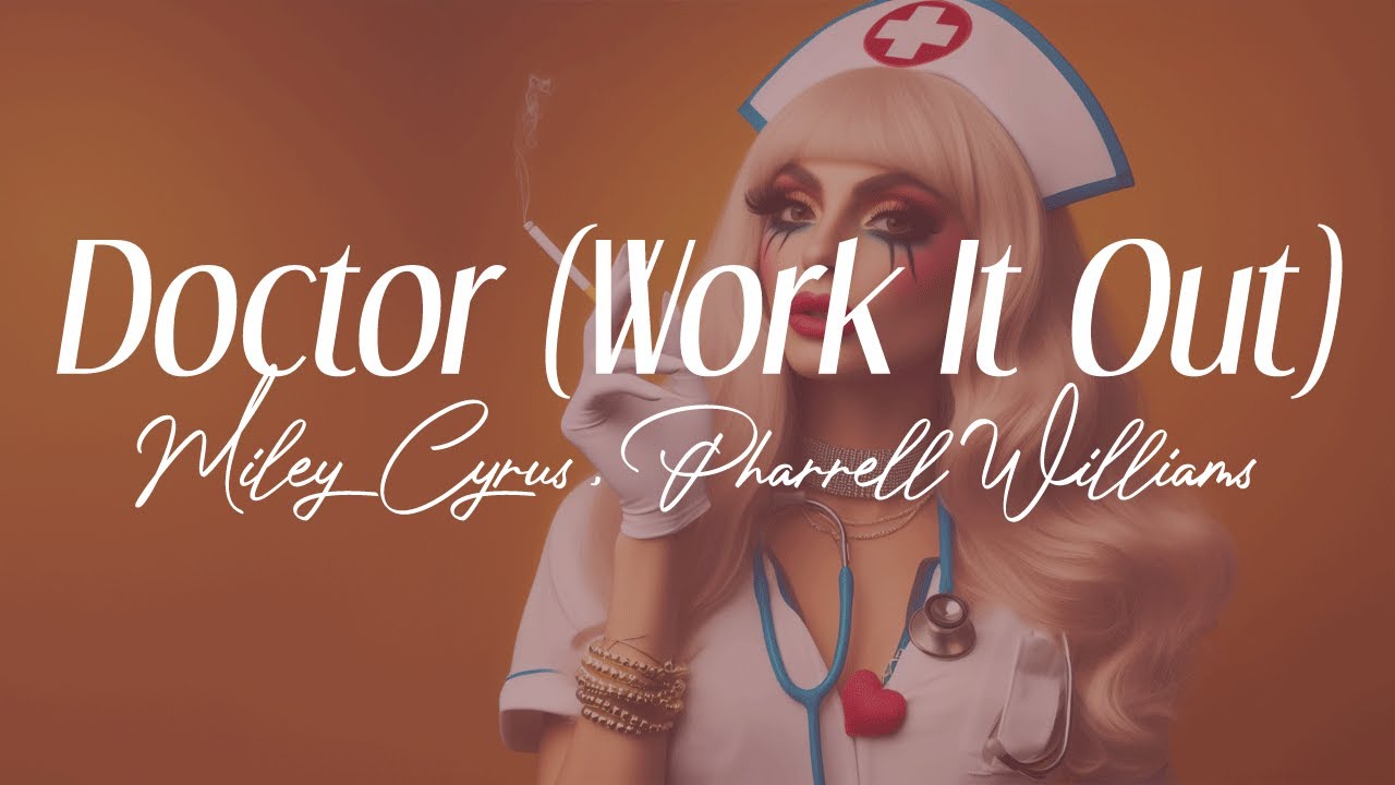 pharrell williams, miley cyrus - "doctor (work it out)" (lyrics) - YouTube