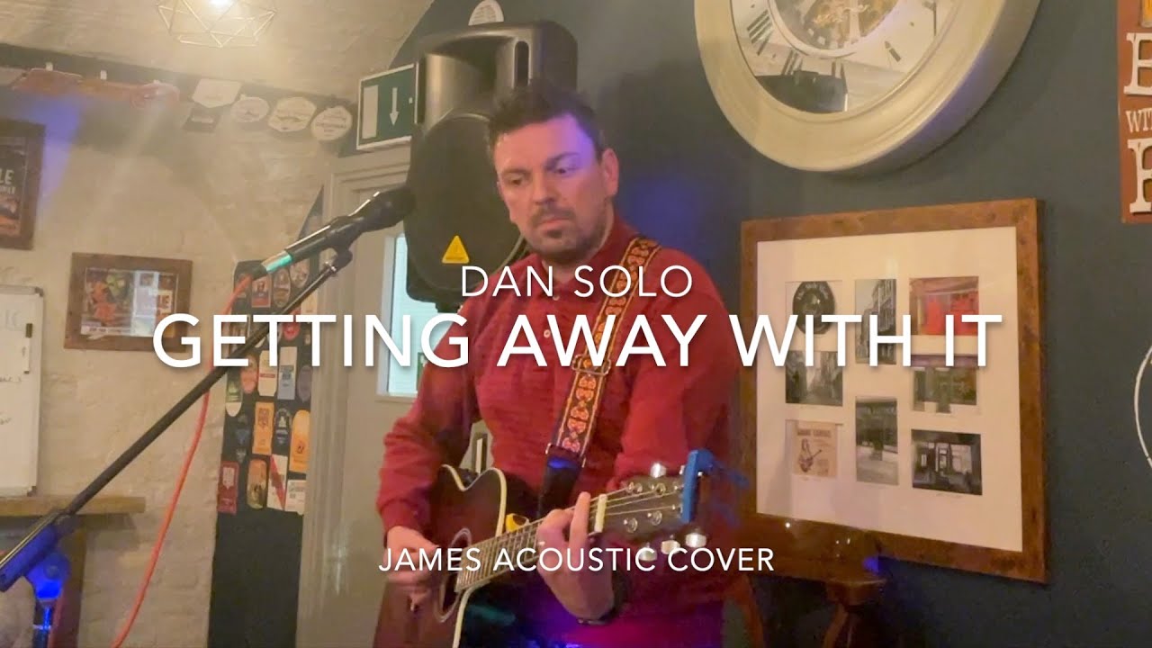 Dan Solo - Getting Away With It (James acoustic cover) - YouTube Music