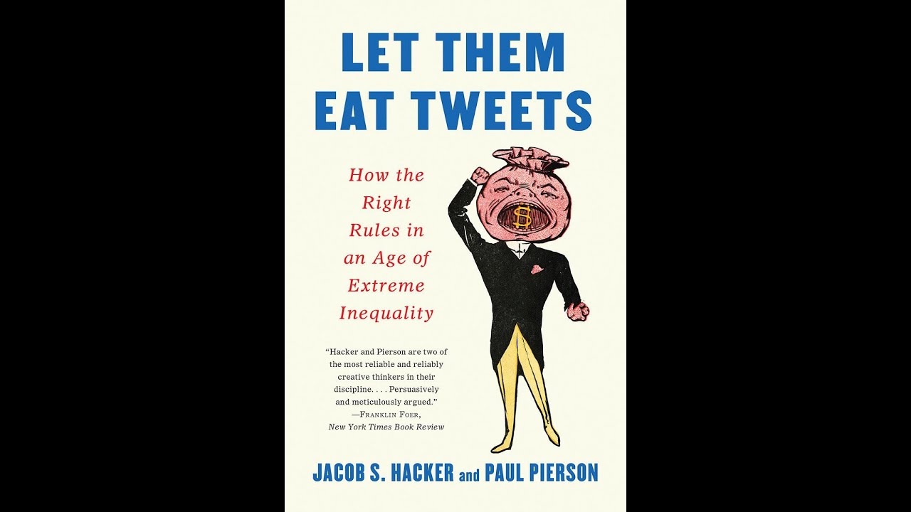 Let Them Eat Tweets by Jacob S. Hacker & Paul Pierson | American ...