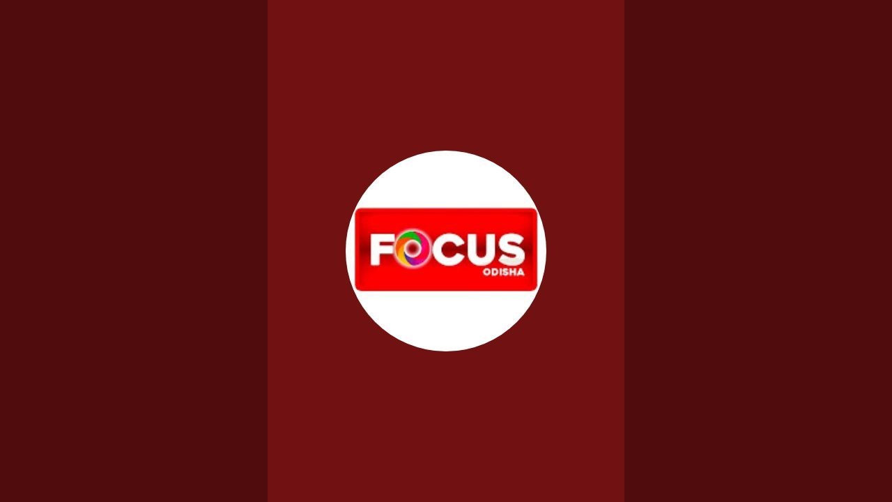 FOCUS ODISHA is live - YouTube