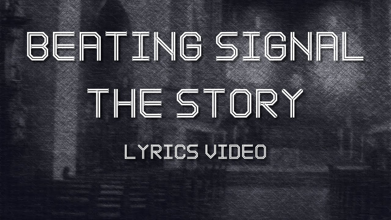 Beating Signal - The Story (Official Lyrics Video) - YouTube Music