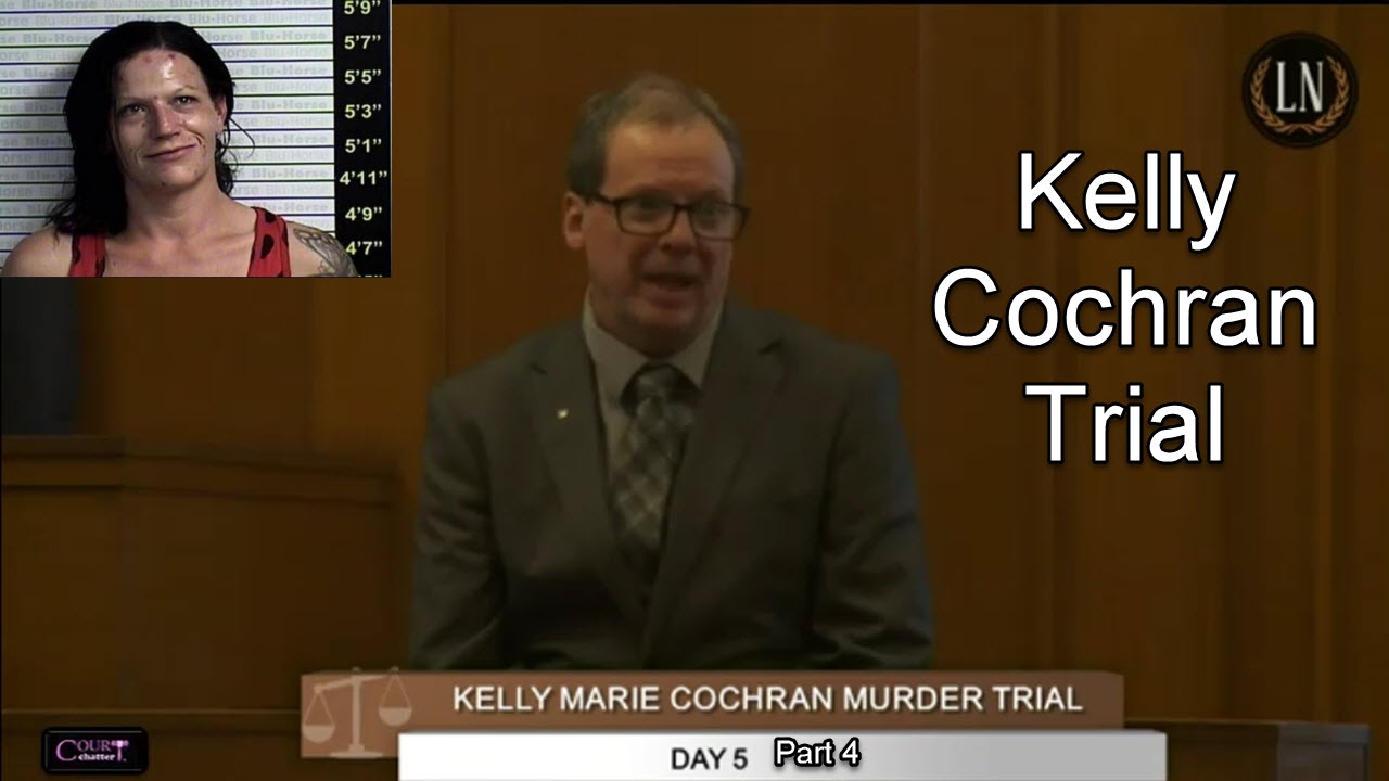 Kelly Cochran Trial Day 5 Part 4 - YouTube