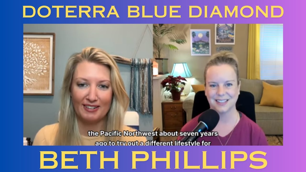 doTerra BLUE DIAMOND Beth Phillips Shares Secrets to Success - YouTube