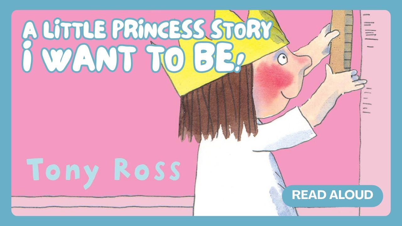 I Want to Be 👑 | A Little Princess Story | Kids Book about Growing up ...