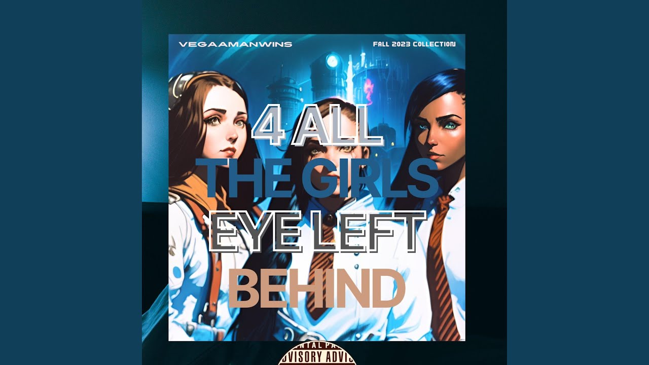 4 ALL THE GIRLS EYE LEFT BEHIND (Radio Edit) - YouTube