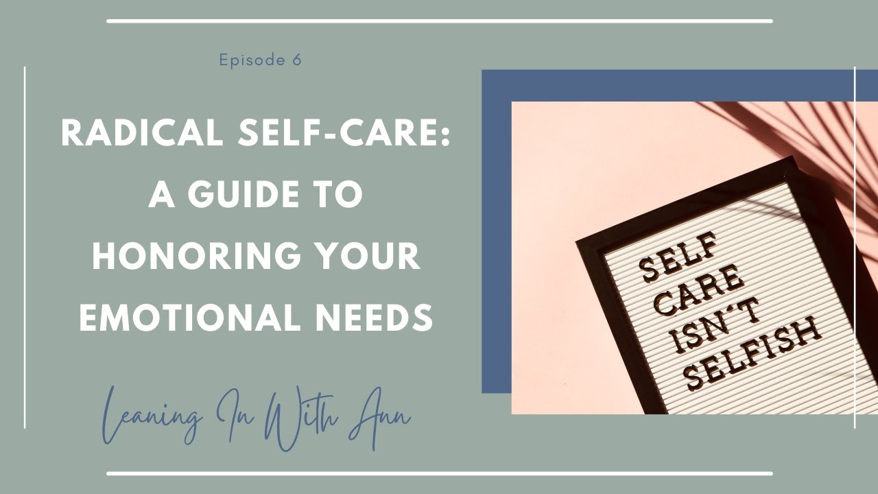 Radical Self-Care: A Guide to Honoring Your Emotional Needs - YouTube