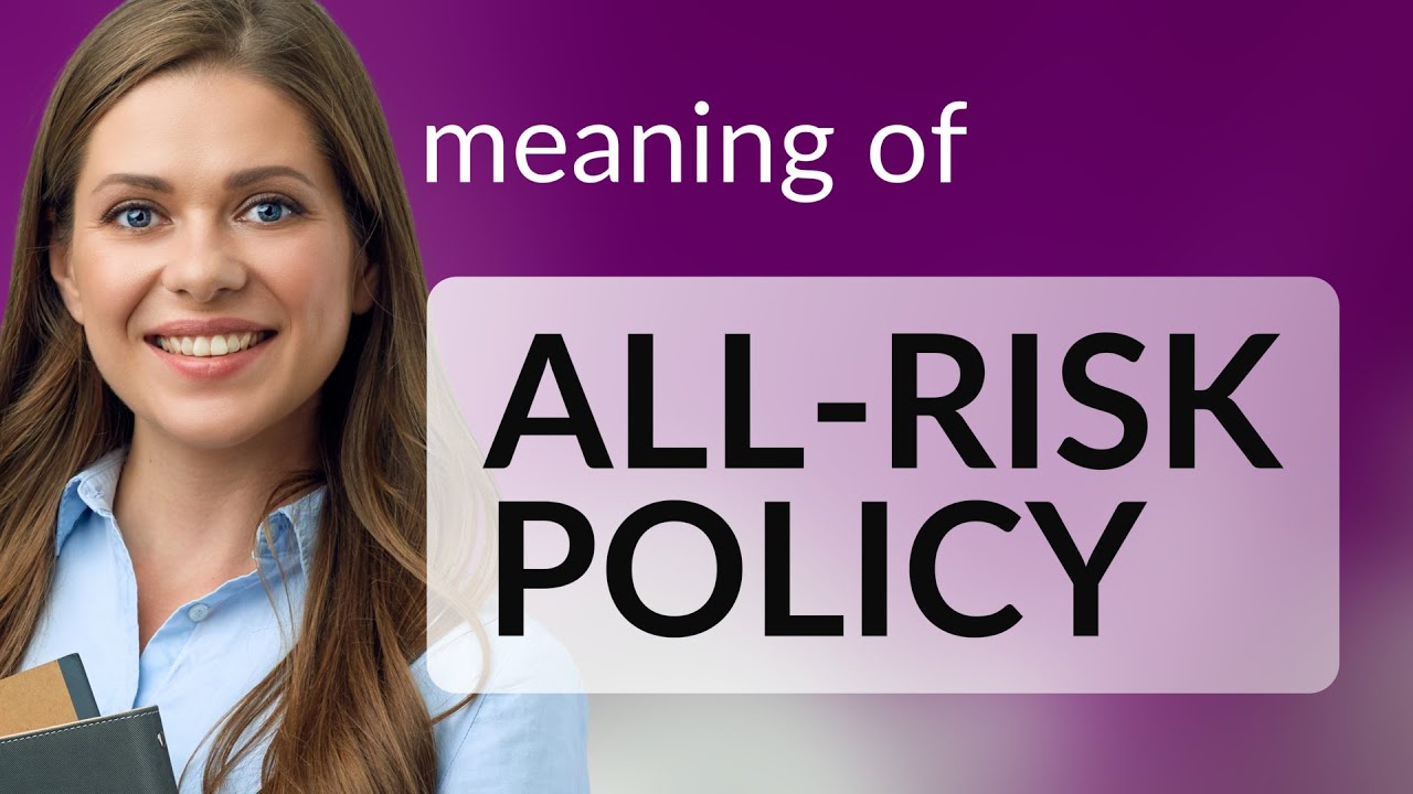 Understanding "All-Risk Policy" in Insurance - YouTube