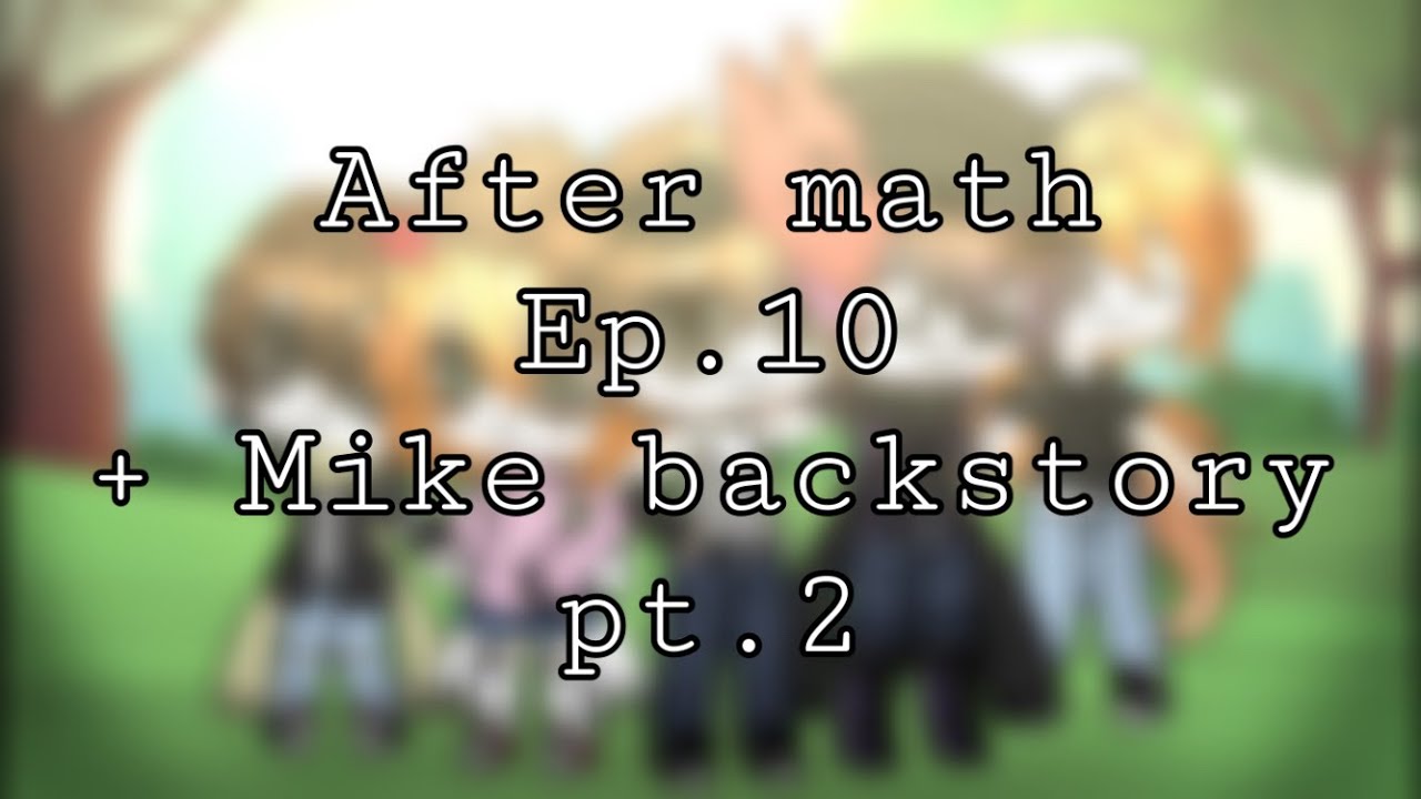 After math ep.10 || + Mike backstory pt.2 || - YouTube