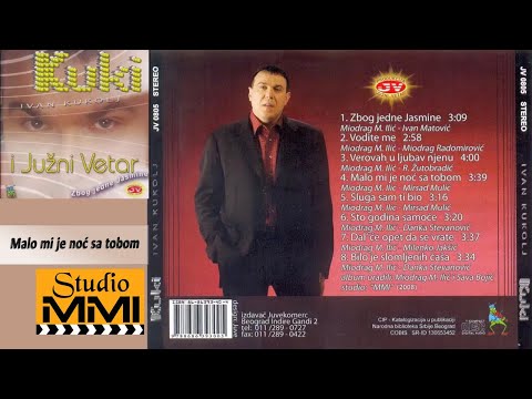 Ivan Kukolj Kuki i Juzni Vetar -  Malo mi je noc sa tobom (Audio 2008)