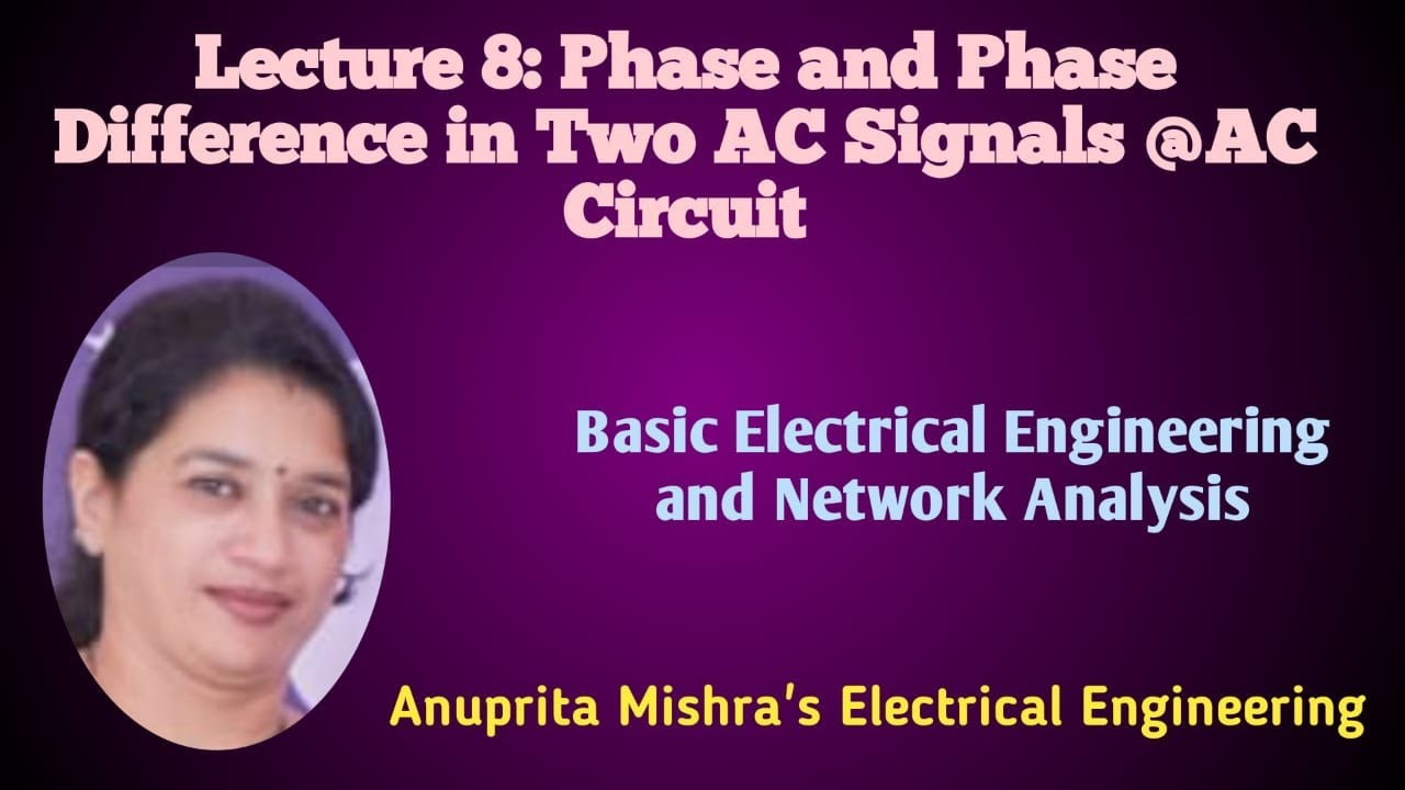 Lecture 8: Phase and Phase Difference in Two AC Signals @AC Circuit ...