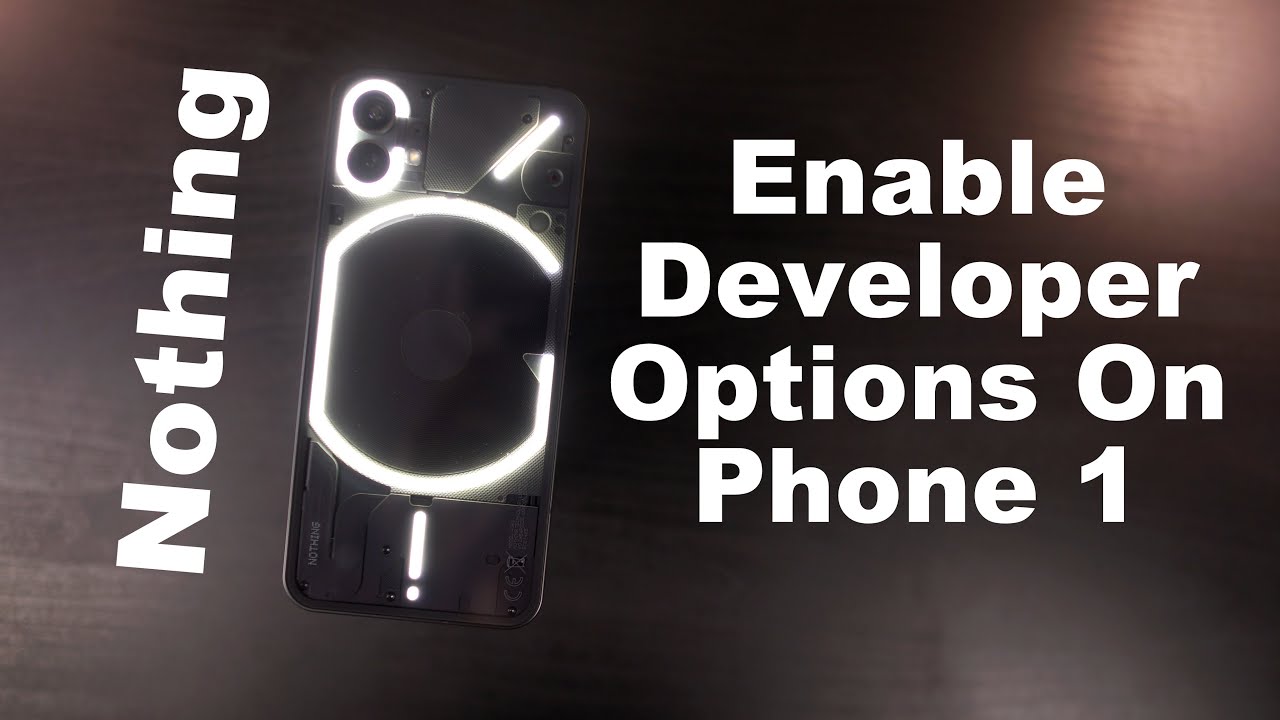 How To Enable Developer Options On Nothing Phone 1 - YouTube