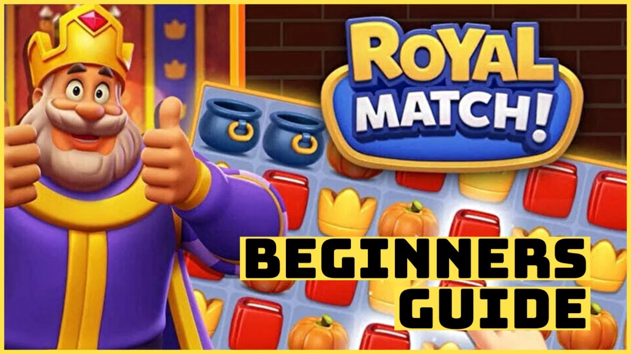 Royal Match Game Tutorial Guide for Beginners (2024) - YouTube
