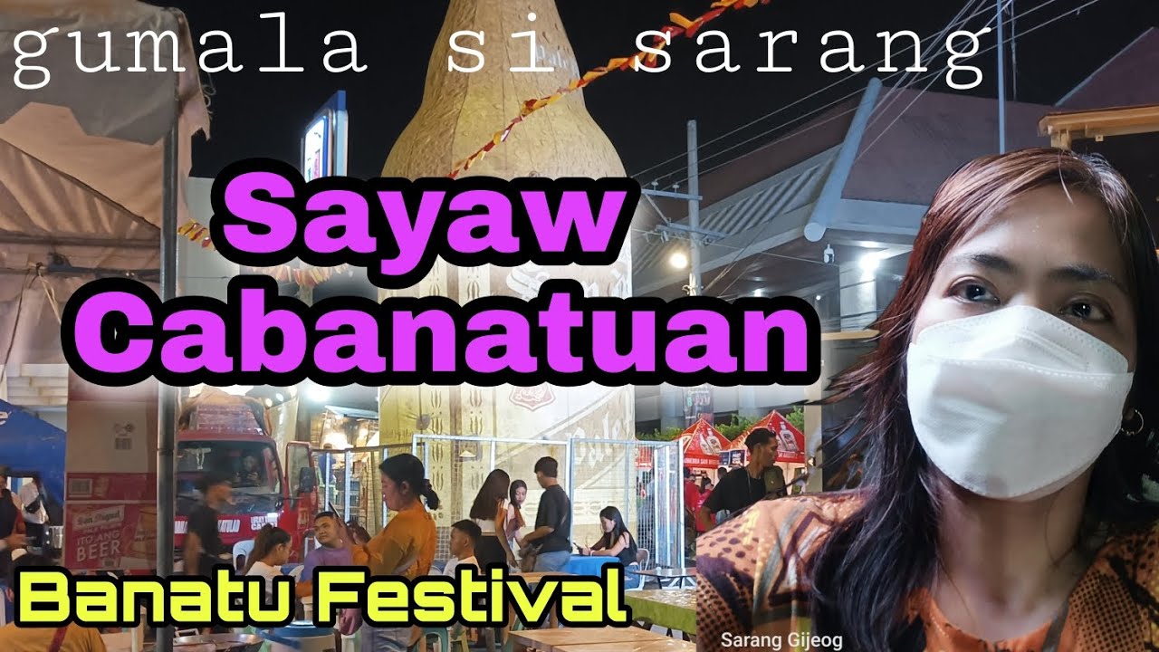 BANATU FESTIVAL🫂GALA NI SARANG🫂CABANATUAN - YouTube