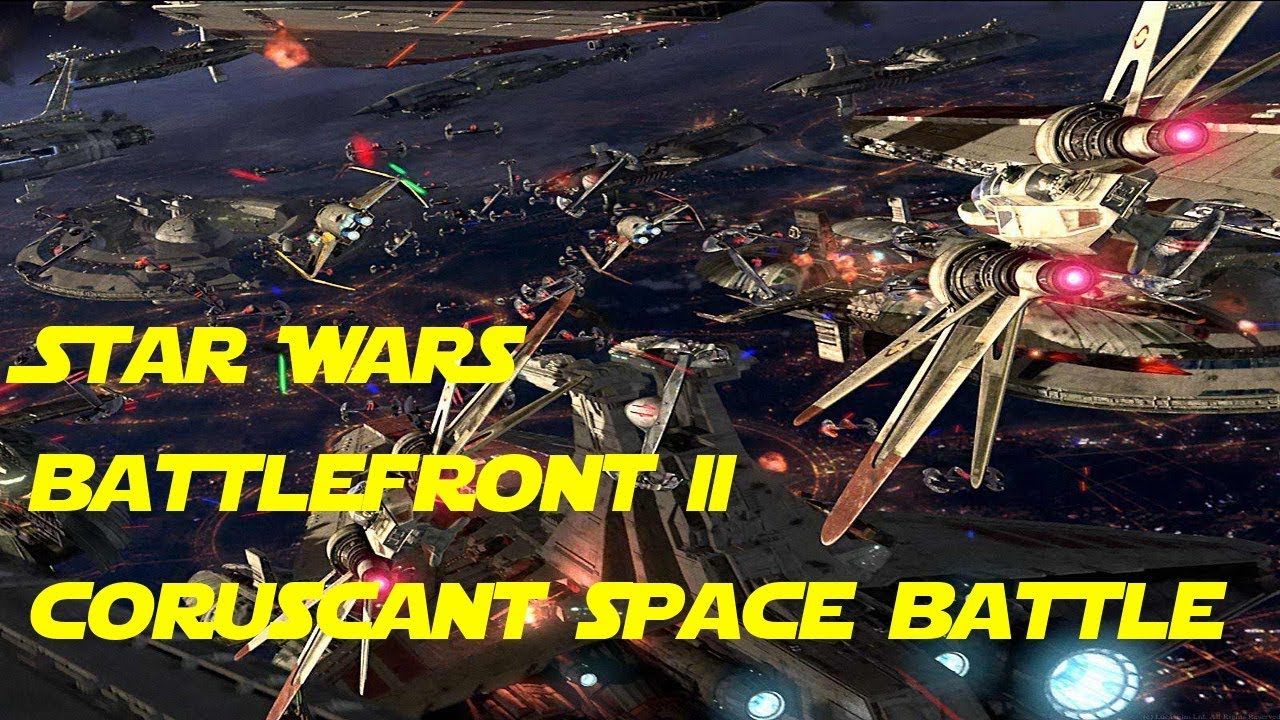 STAR WARS BATTLEFRONT 2: Space Battle Over Coruscant 1080p (No ...