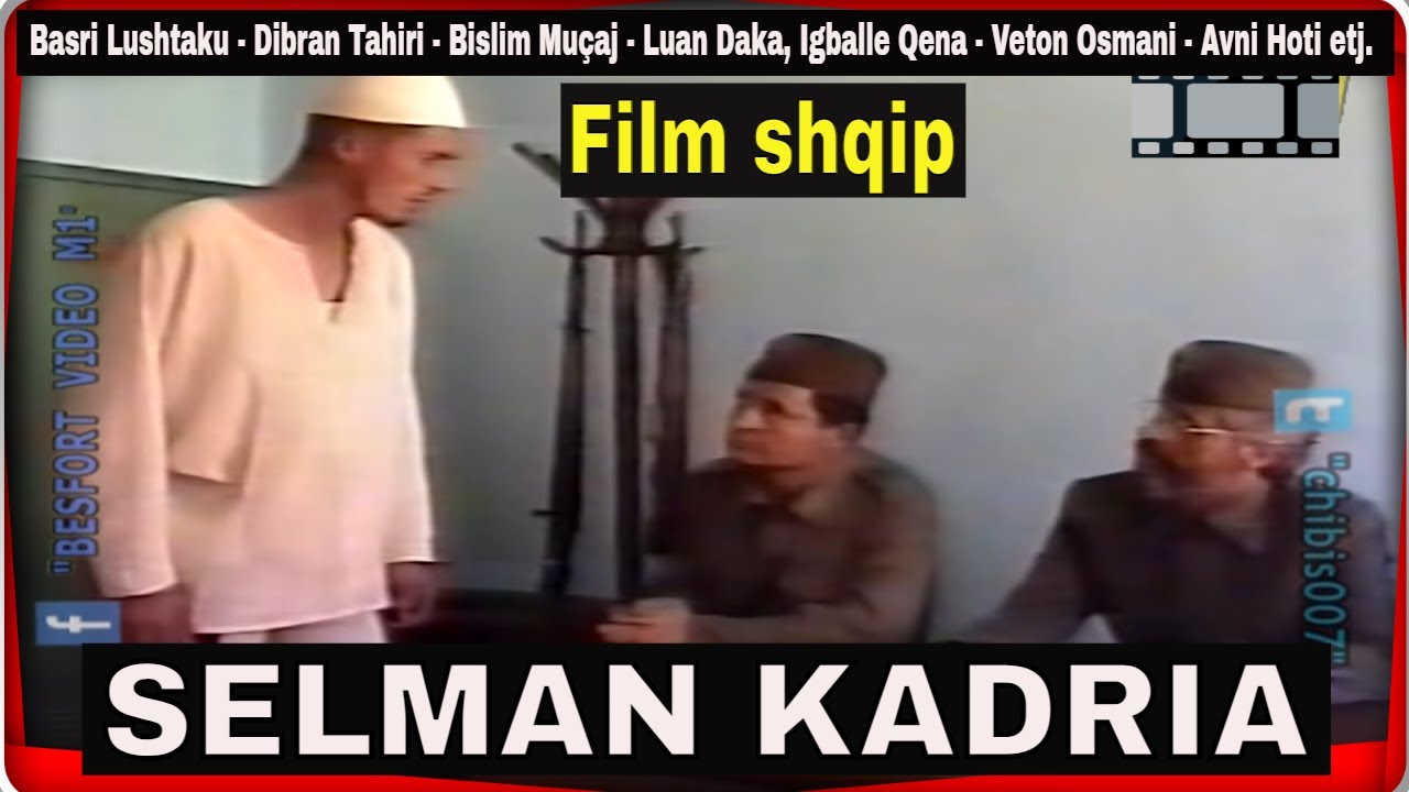Selman Kadria - Film shqip - YouTube