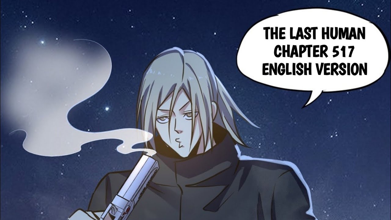 The Last Human Chapter 517 English Version - YouTube