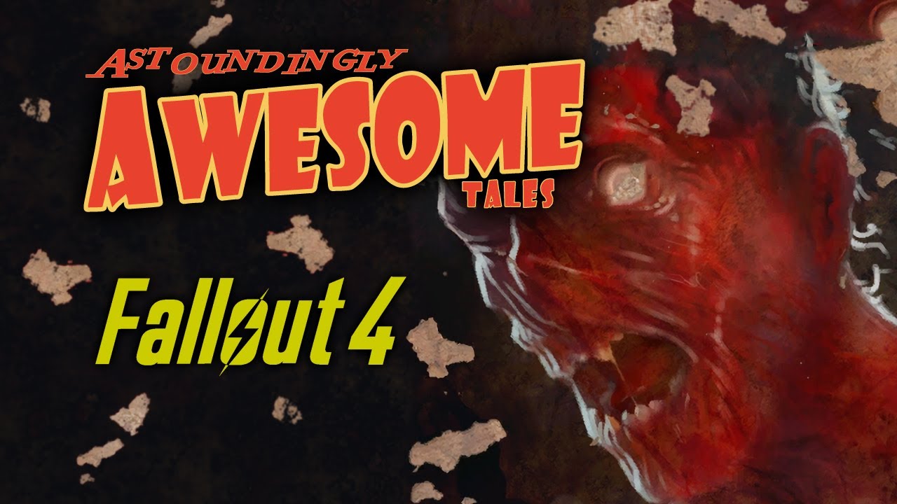 Fallout 4 Guide - Astoundingly Awesome Tales - YouTube