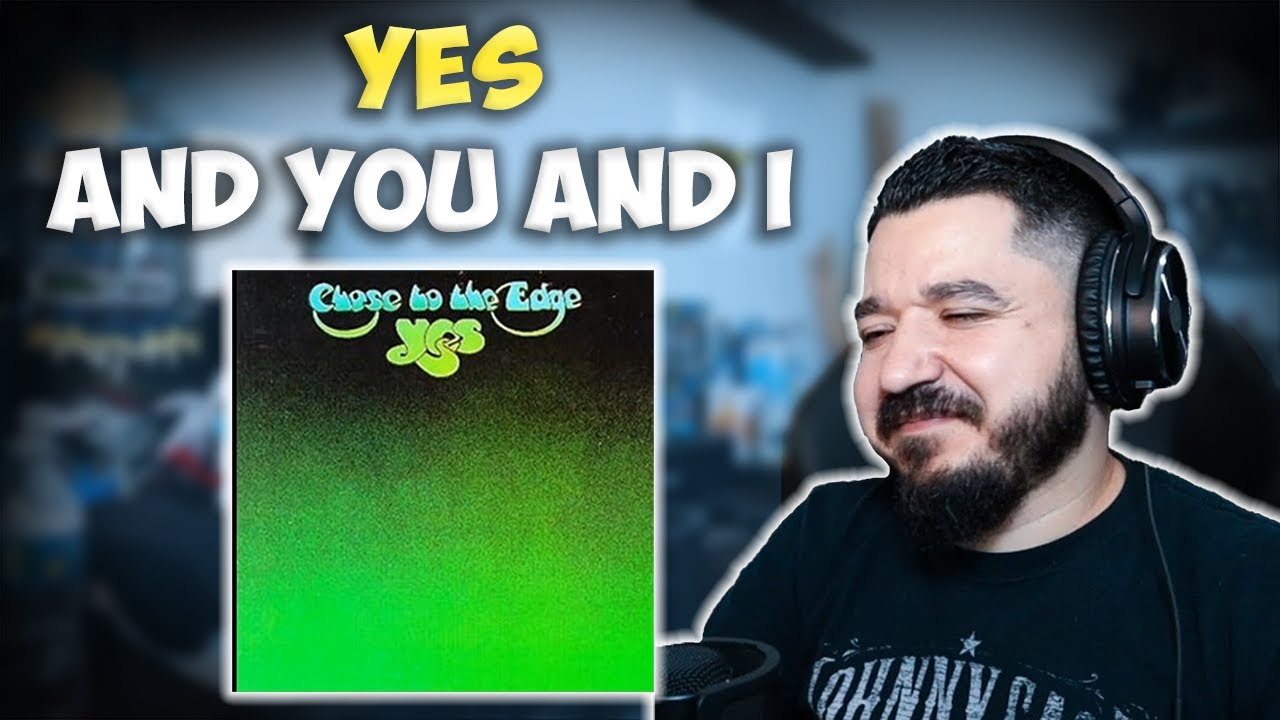 YES - And You And I | FIRST TIME REACTION - YouTube