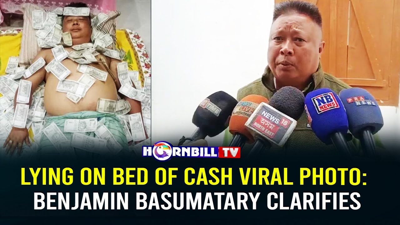 LYING ON BED OF CASH VIRAL PHOTO: BENJAMIN BASUMATARY CLARIFIES - YouTube