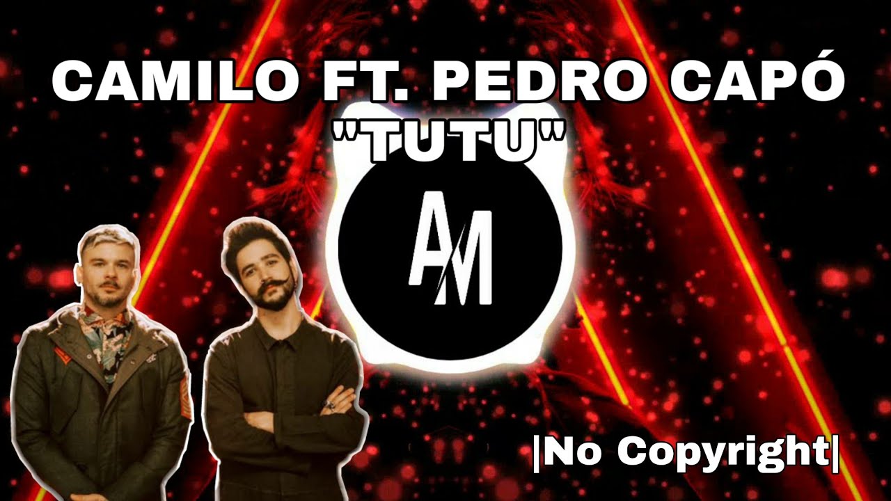 ️|TUTU - CAMILO FT. PEDRO CAPÓ [RemixAM]|💽|ANDER MUSIC|No Copyright|🔥 ...