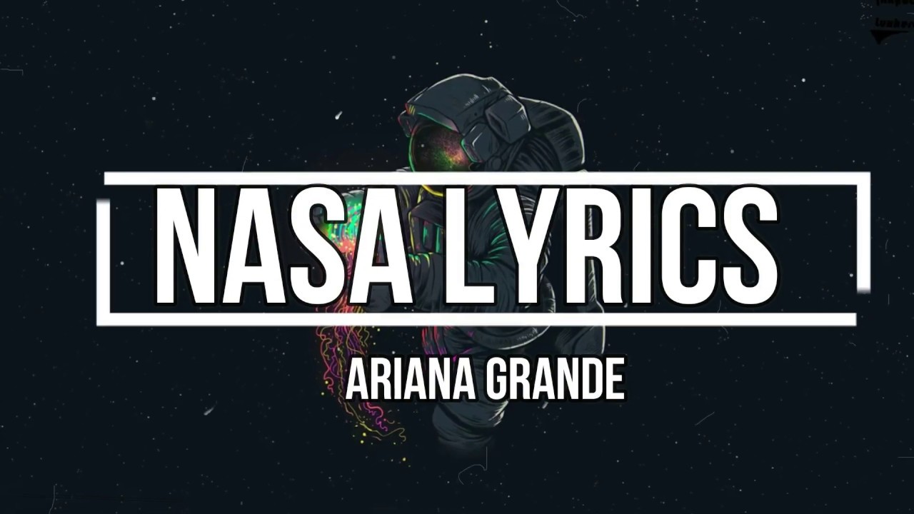 NASA (Lyrics) (Original Song) - Ariana Grande - YouTube