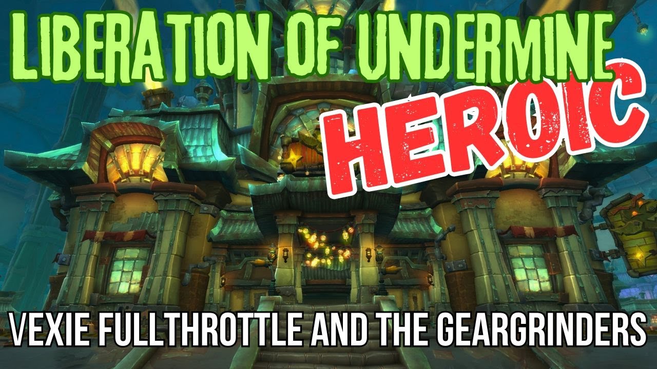 Vexie Fullthrottle and Geargrinders Heroic Progression Kill Liberation ...