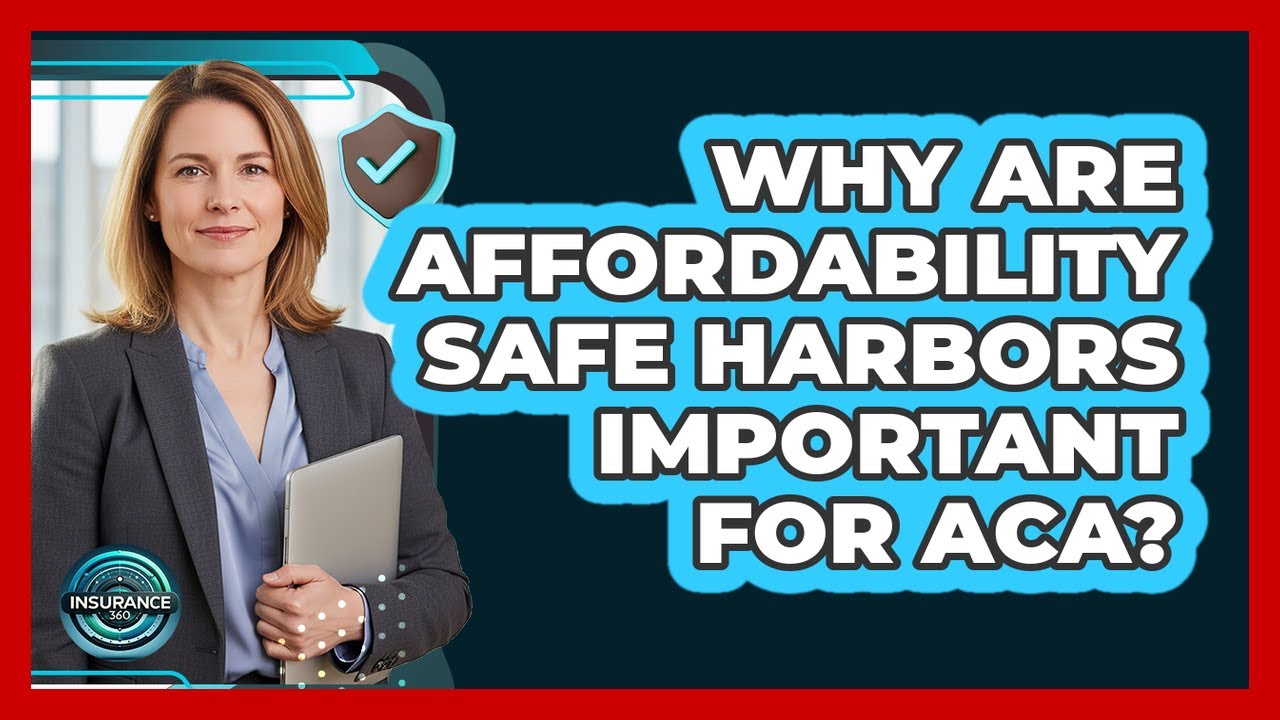 Why Are Affordability Safe Harbors Important For ACA? - YouTube