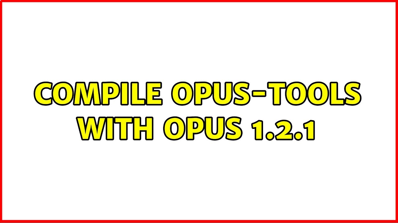 Ubuntu: Compile opus-tools with opus 1.2.1 - YouTube
