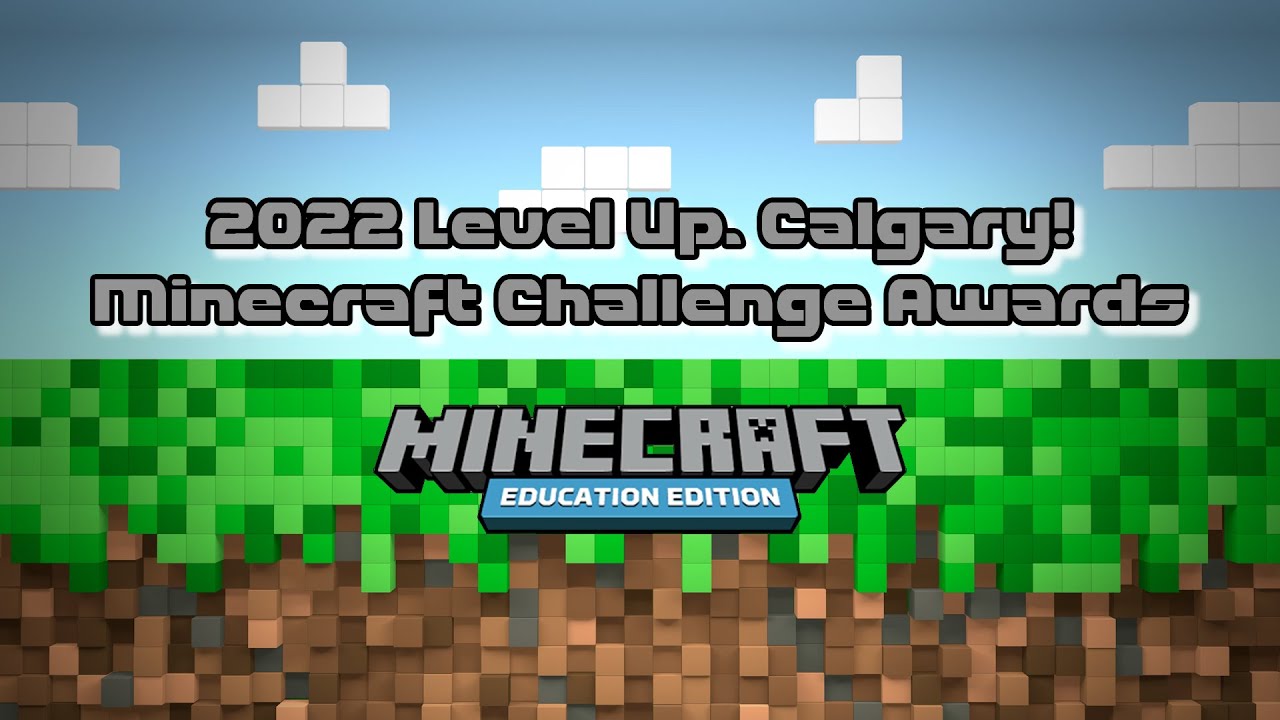 2022 Level Up, Calgary! Minecraft Challenge Awards - YouTube