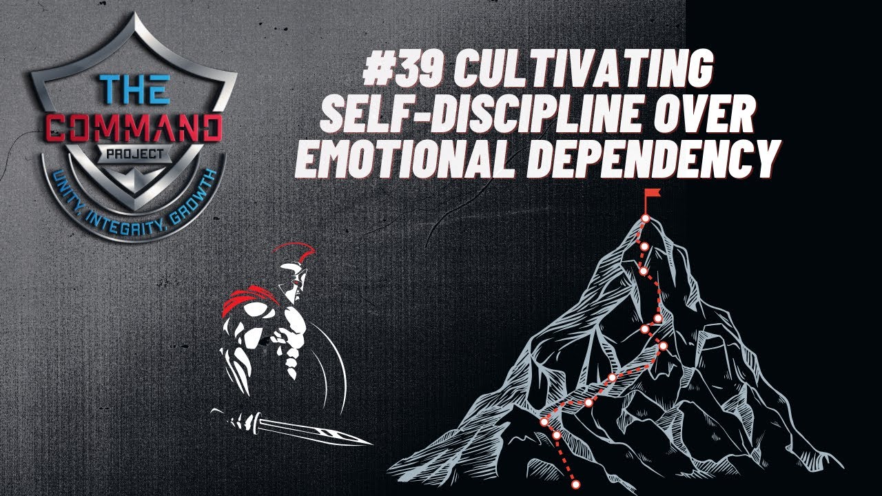 #39 Cultivating Self-Discipline Over Emotional Dependency - YouTube