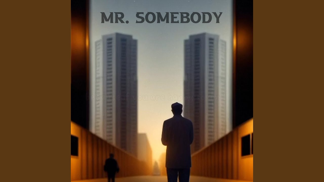 Mr. Somebody - YouTube