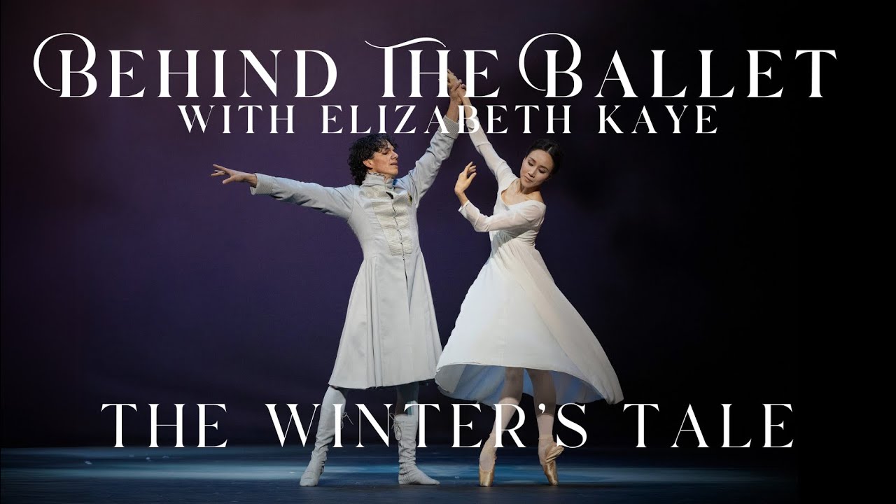 BEHIND THE BALLET - with Elizabeth Kaye | THE WINTER'S TALE 🌳 - YouTube