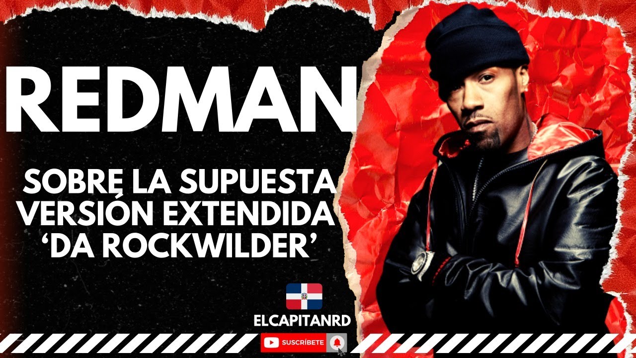 Redman aclara la versión de la canción Da Rockwilder junto a Method Man ...