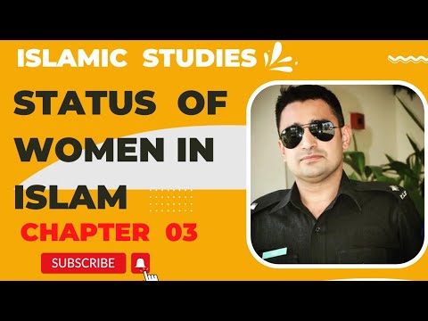 Status of Woman in Islam | Isamiyat | by Syed Fazil Bukhari ch#03 #css #islamiyat