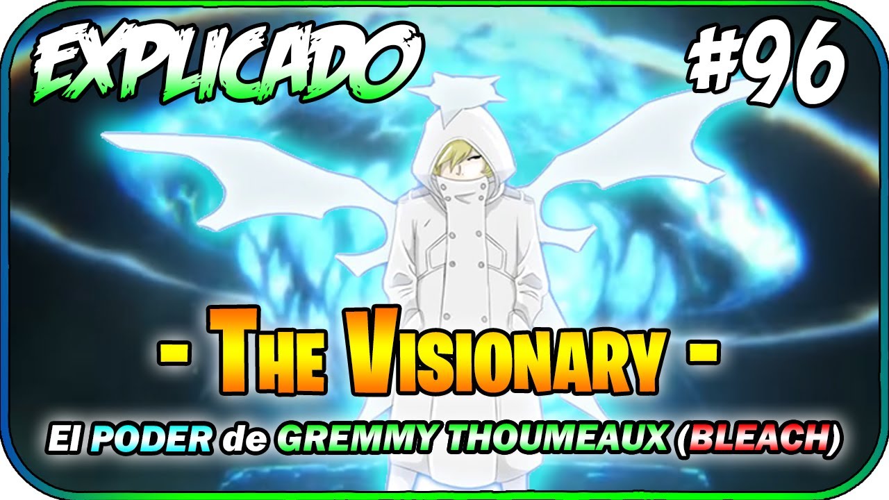 El PODER de GREMMY THOUMEAUX (THE VISIONARY) - "Explicado" | POWERPEDIA ...