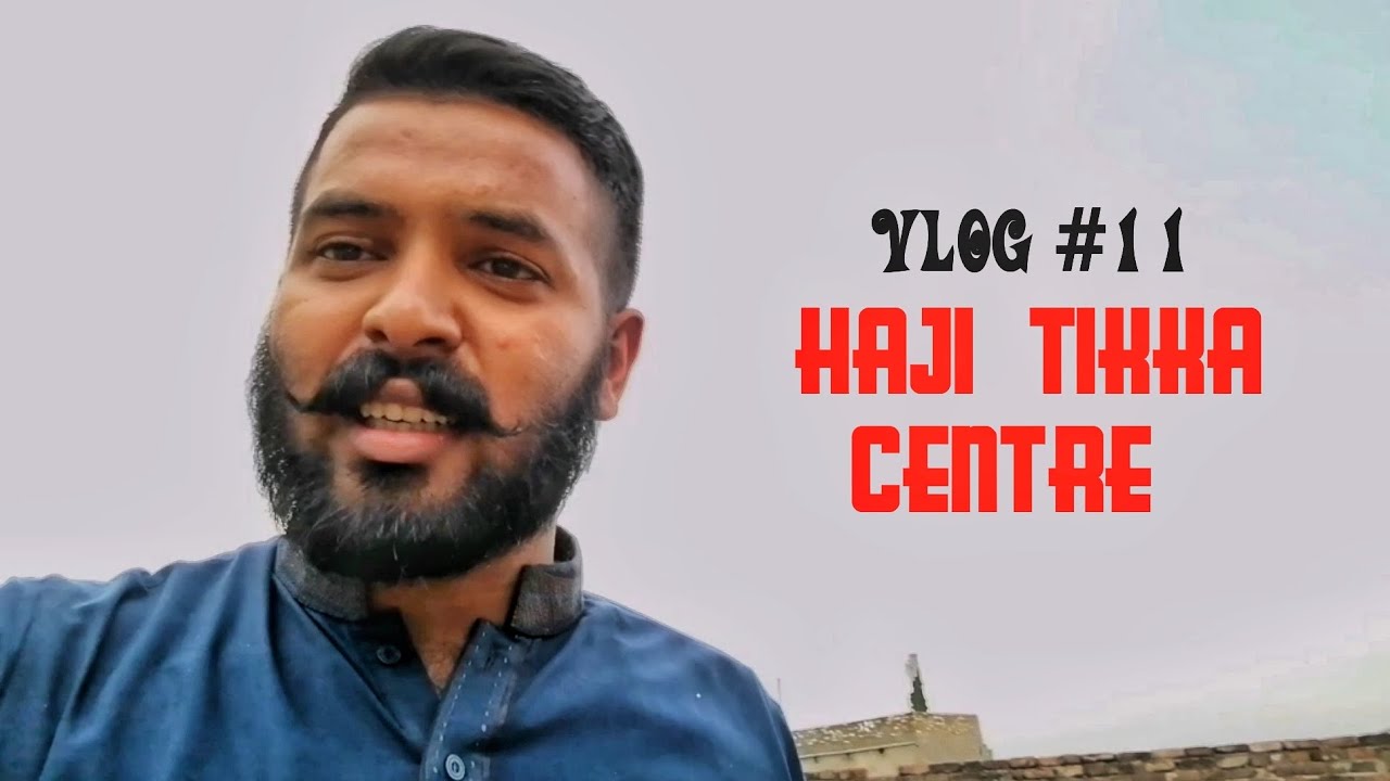My Vlog 11 | Explored Haji Tikka Centre | Dhoke Ratta Rawalpindi - YouTube