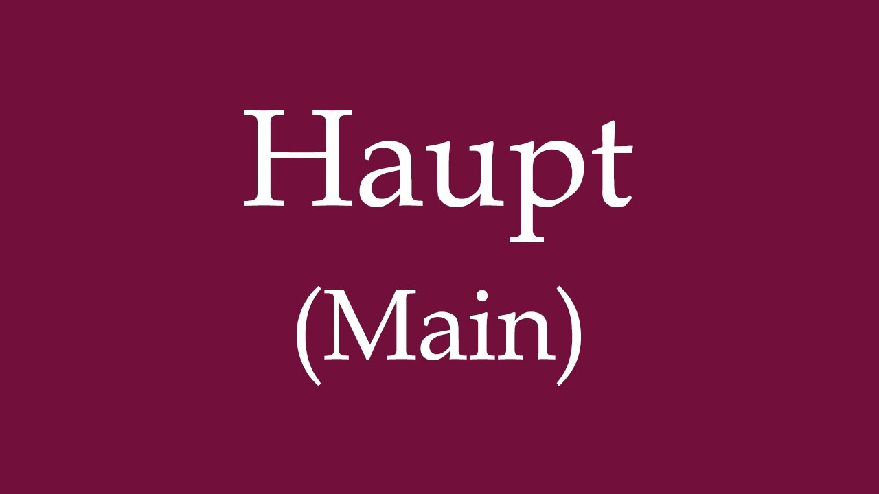 How To Say 'Main' (Haupt ) in German - YouTube