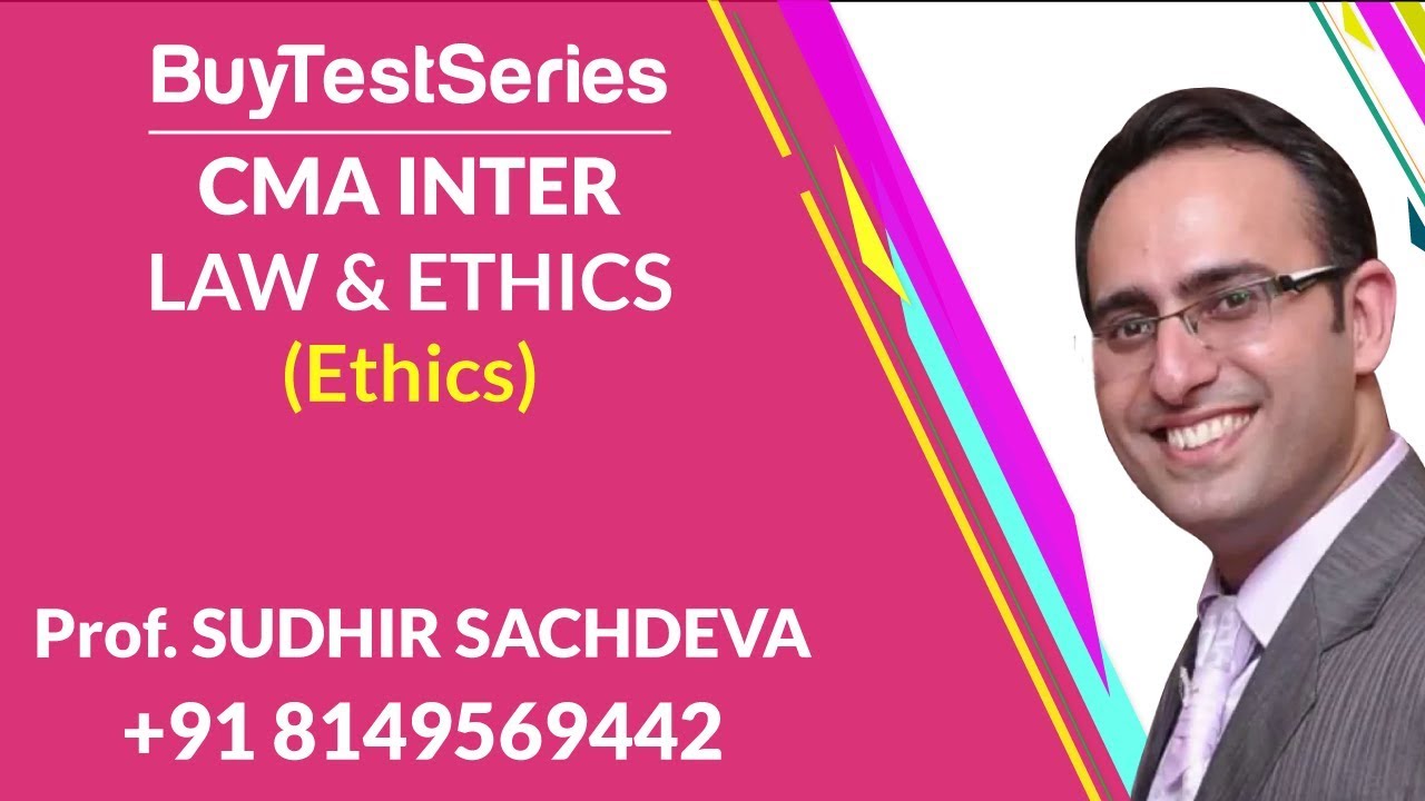 CMA Inter Law and Ethics (Topic - Ethics) Video Lectures by Prof ...
