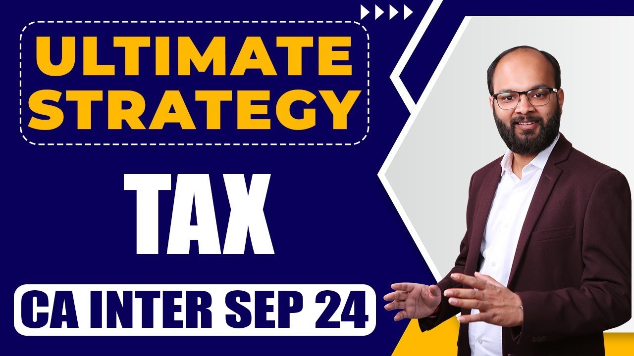 Ultimate Strategy CA Inter Taxation Sep 24 | How to Pass CA Inter Tax ...