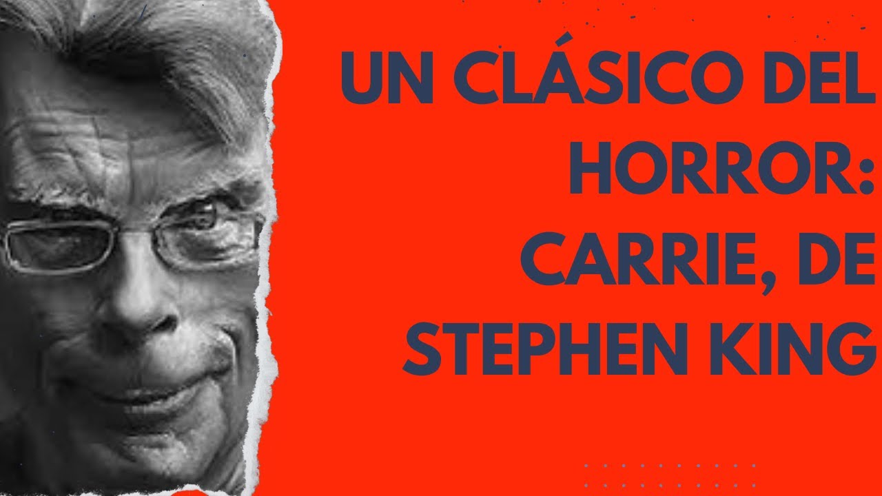 Un clásico del horror: Carrie, de Stephen King - YouTube