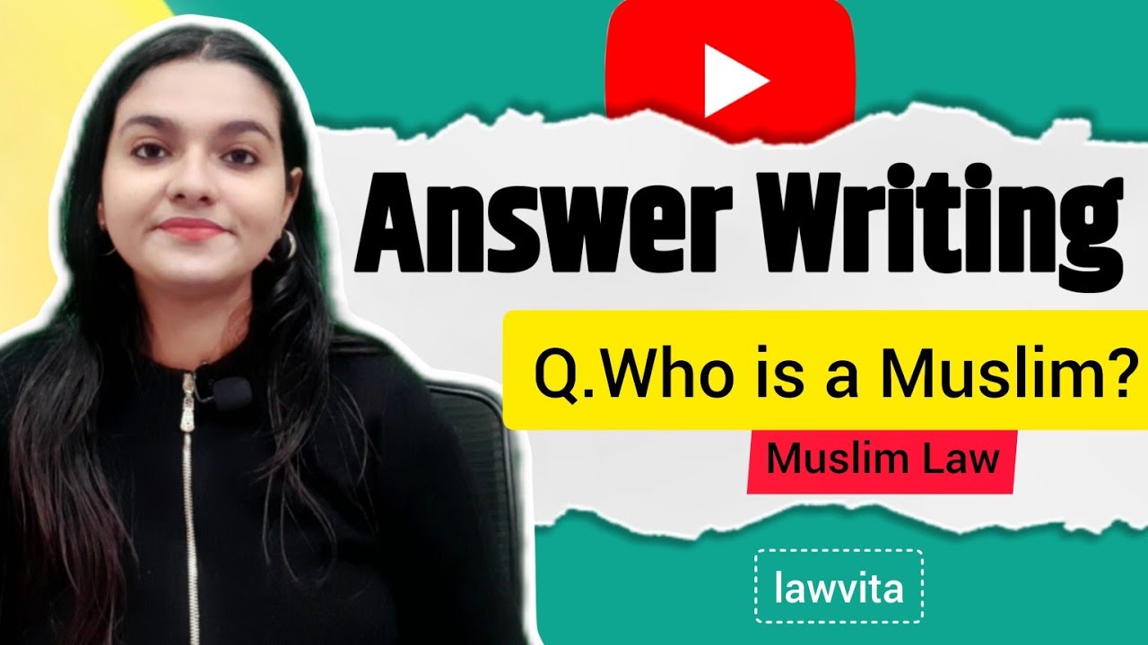 Who is a Muslim/Mohammedan? Muslim Law Answer Writing Lawvita - YouTube