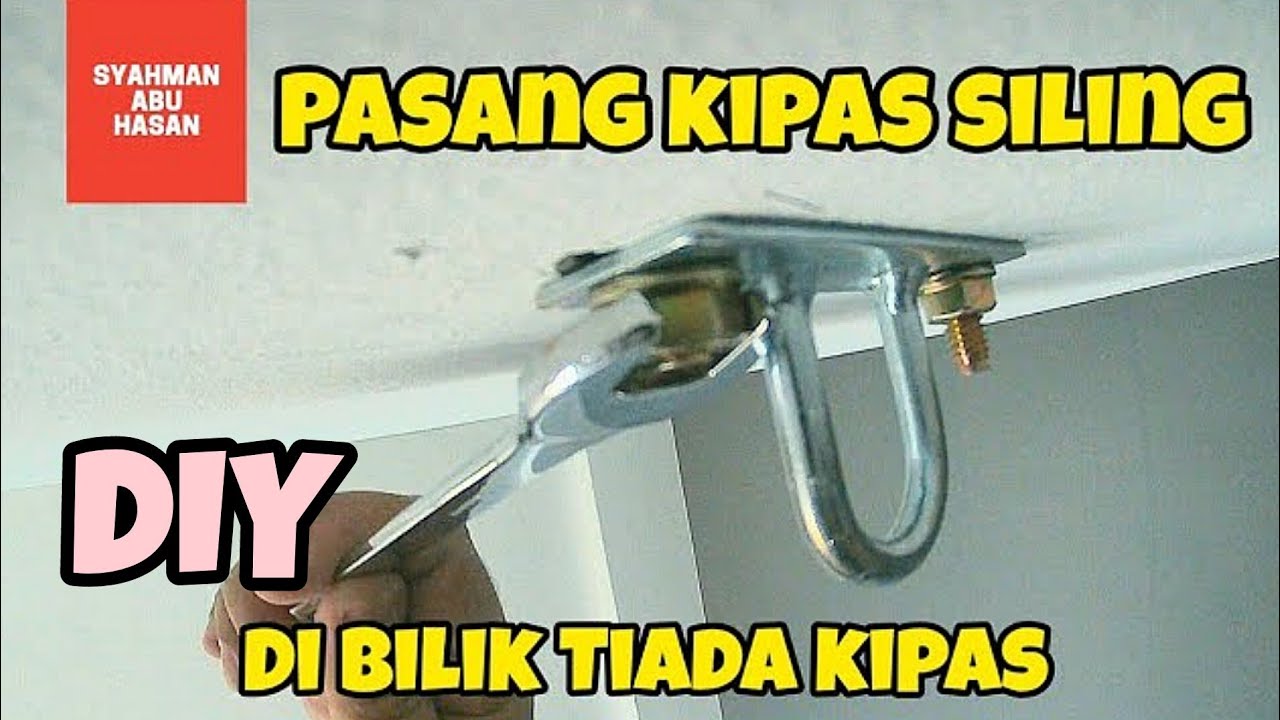 DIY:125 Cara pasang kipas siling di bilik siling jenis simen slab yang ...