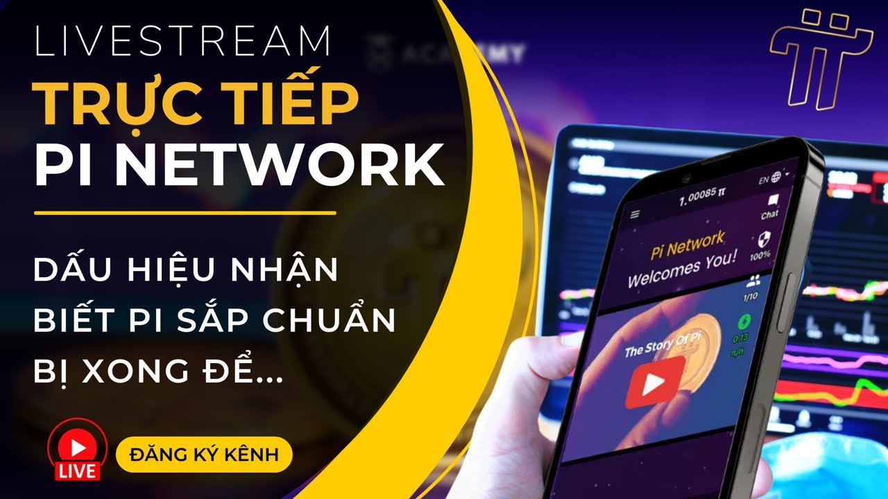 🔴 PI NETWORK | TRỰC TIẾP | Dấu Hiệu Pi Network Sắp… - YouTube