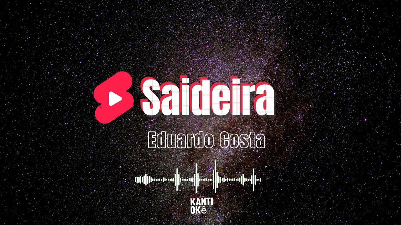 Eduardo Costa, Saideira(Kantiokê Karaokê Versão) - YouTube