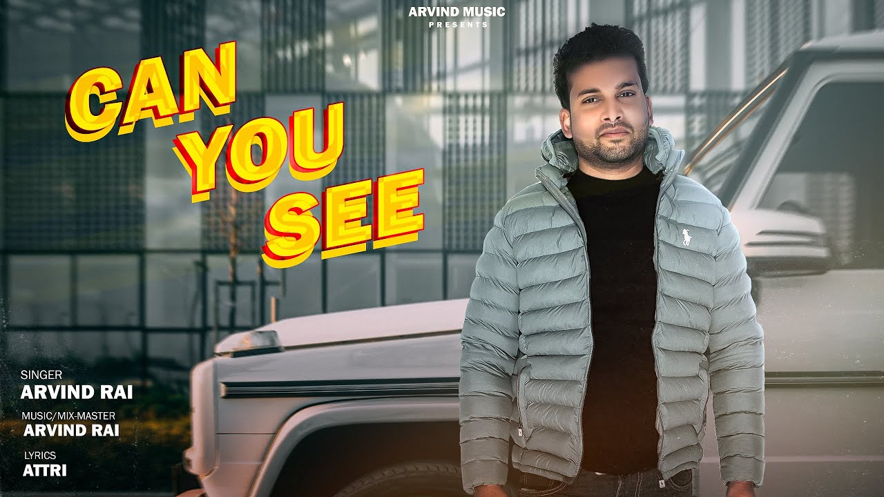 "Can You See" By Arvind Rai । Latest Punjabi Song 2024 - YouTube