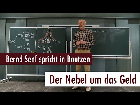 Bernd Senf - Der Nebel um das Geld. Vortrag in Bautzen am 18.01.2017