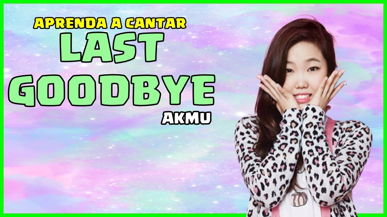 Aprenda a cantar AKMU - LAST GOODBYE (letra simplificada) - YouTube
