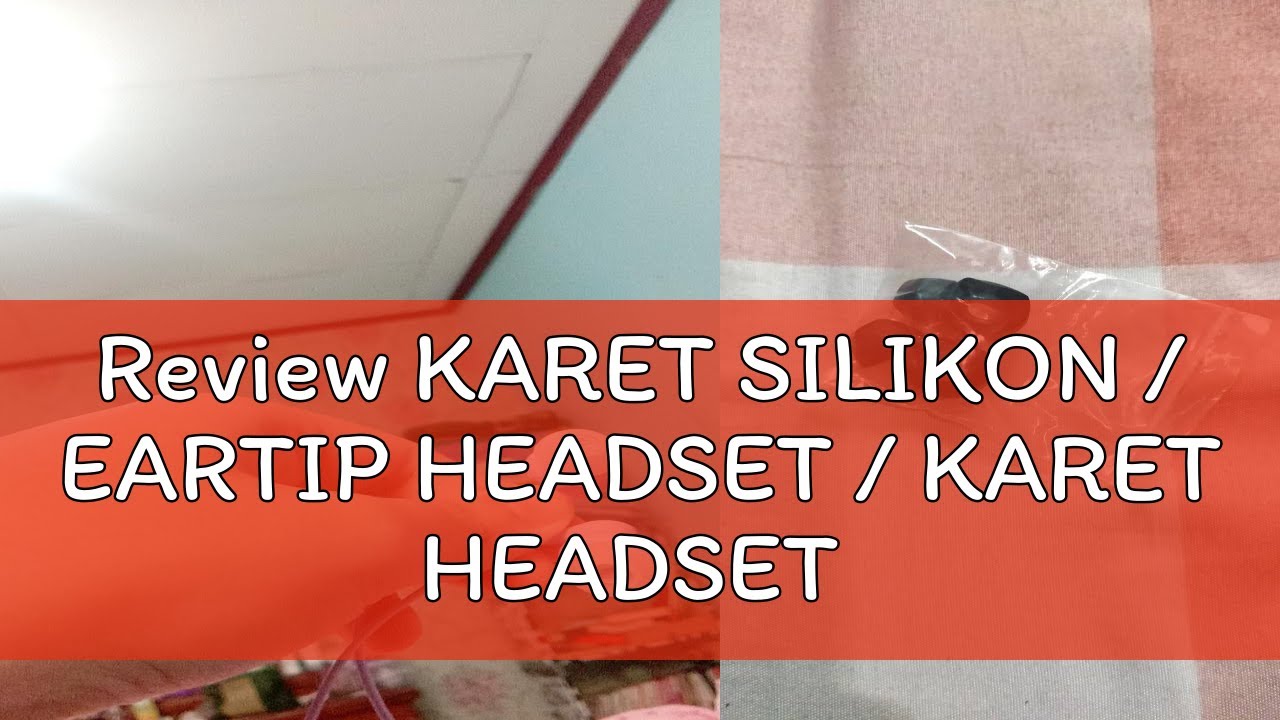 Review KARET SILIKON / EARTIP HEADSET / KARET HEADSET - YouTube